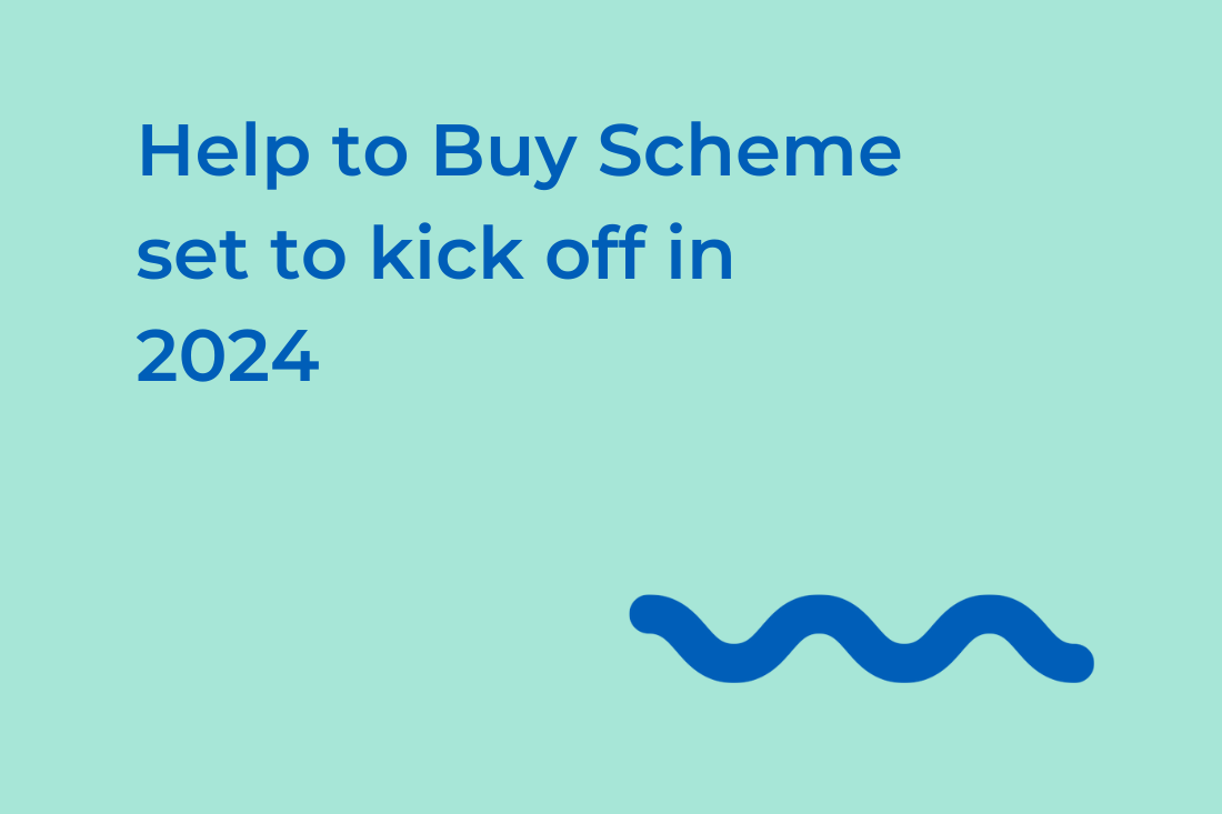 Help to Buy Scheme set to kick off in 2024